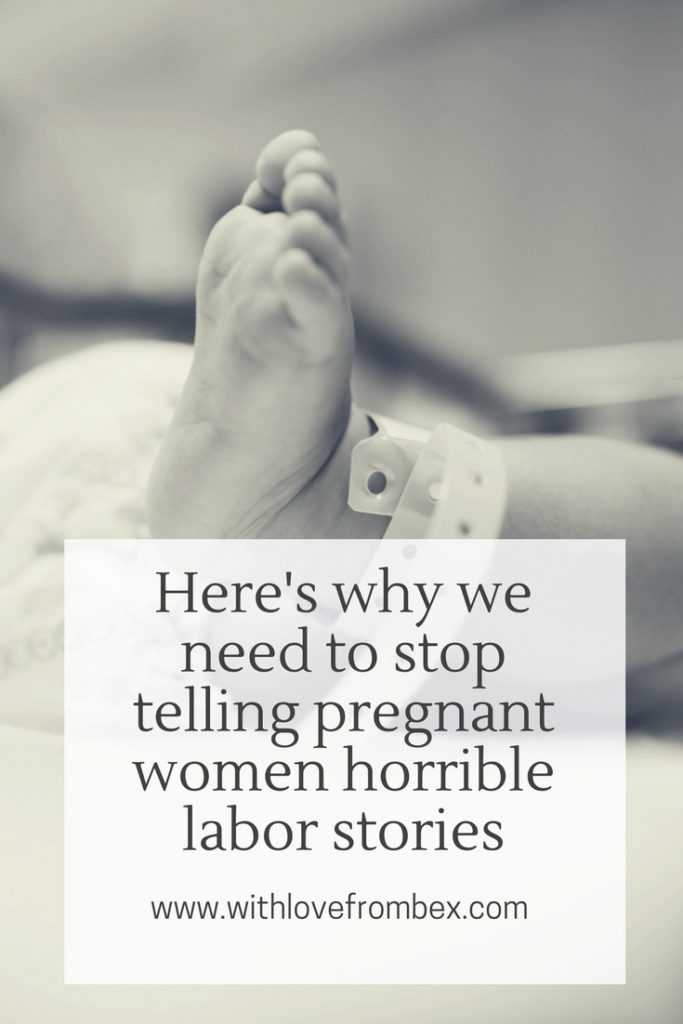 We Need to Stop Telling Pregnant Women Horrible Labour Stories - With ...